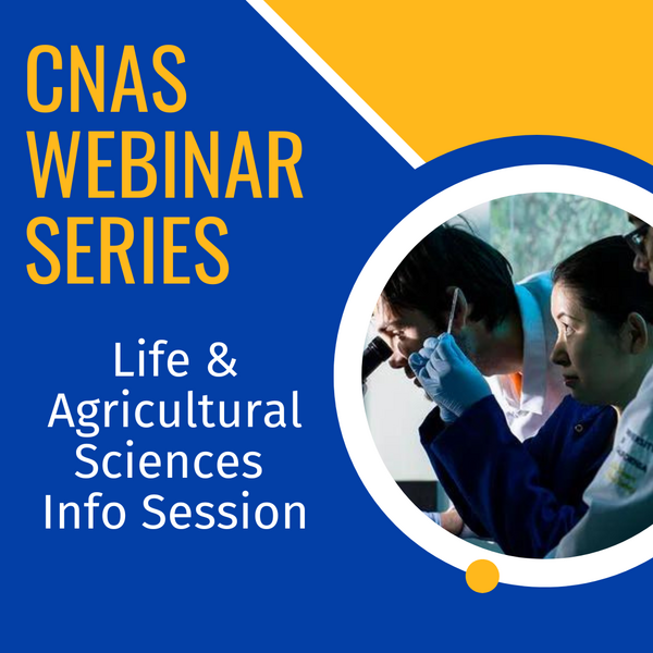 CNAS Webinar Series Life & Agricultural Sciences Info Session | College of Natural ...